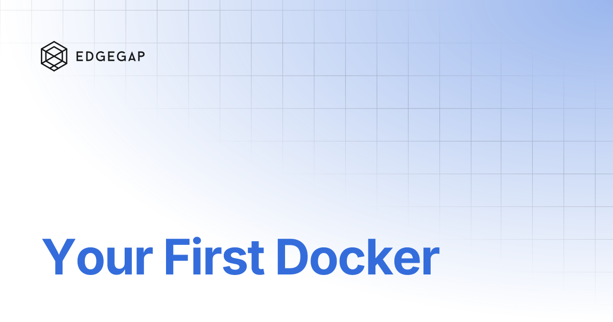 Your First Docker | Edgegap Docs