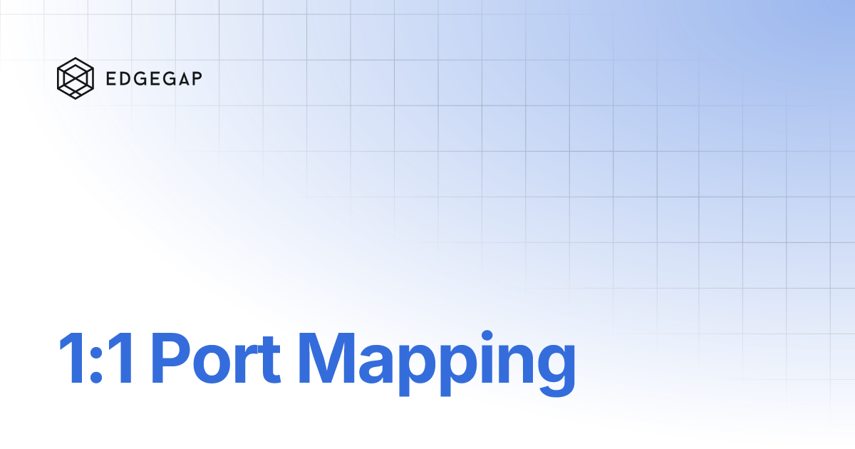 1:1 Port Mapping | Edgegap Docs