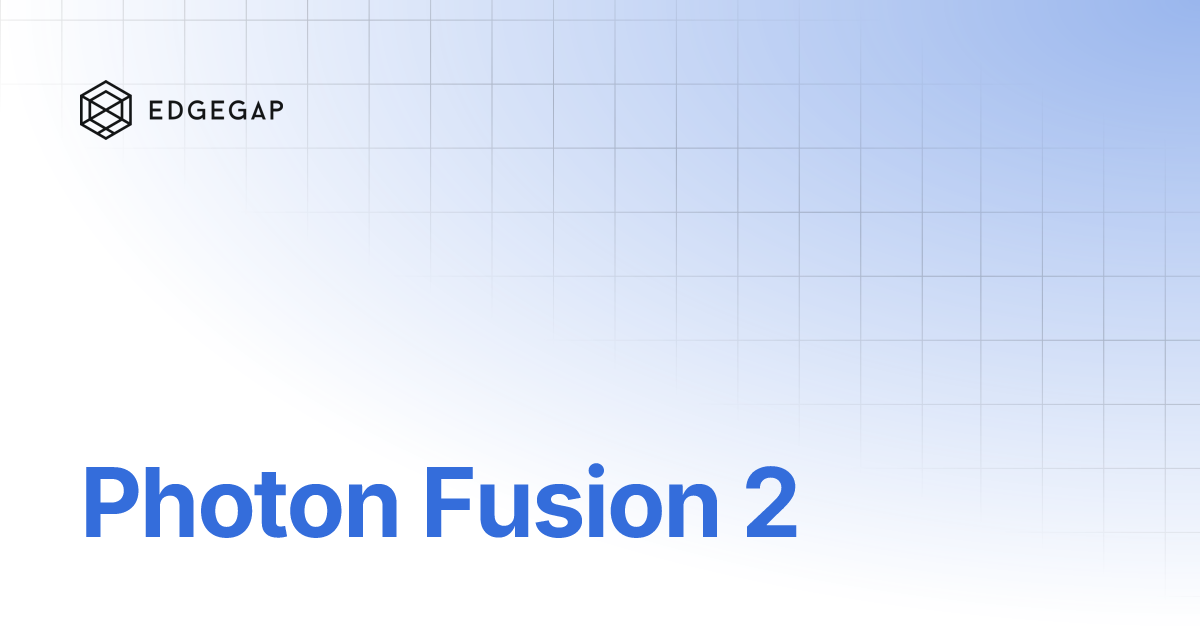 Photon Fusion 2 | Edgegap Docs Photon Fusion 2 | Edgegap Docs