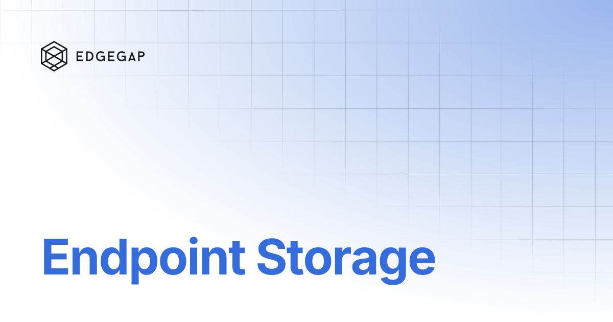 Endpoint Storage | Edgegap Docs